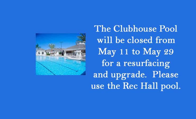 Clubhouse Pool Closed May 11 – 29 for resurfacing