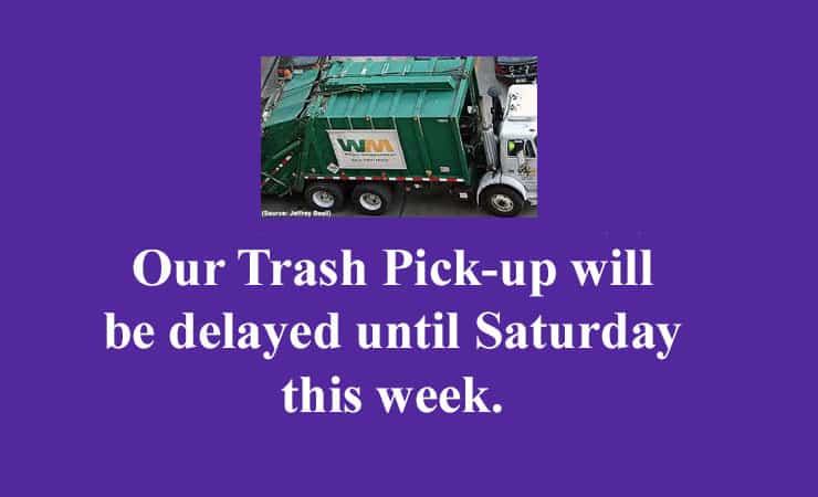 Trash Delay for Next 2 Weeks because of Holidays